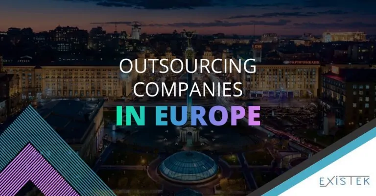 Outsourcing Companies in Europe And Where to Find One - Existek Blog